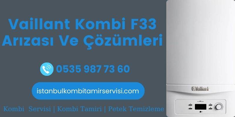 Vaillant Kombi F33 Arızası Nasıl Giderilir? | Kombi Servisi